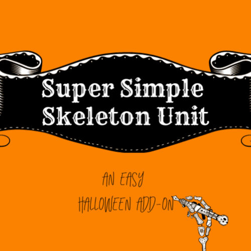 Super simple skeleton unit: an easy Halloween add-on! – embracing ...